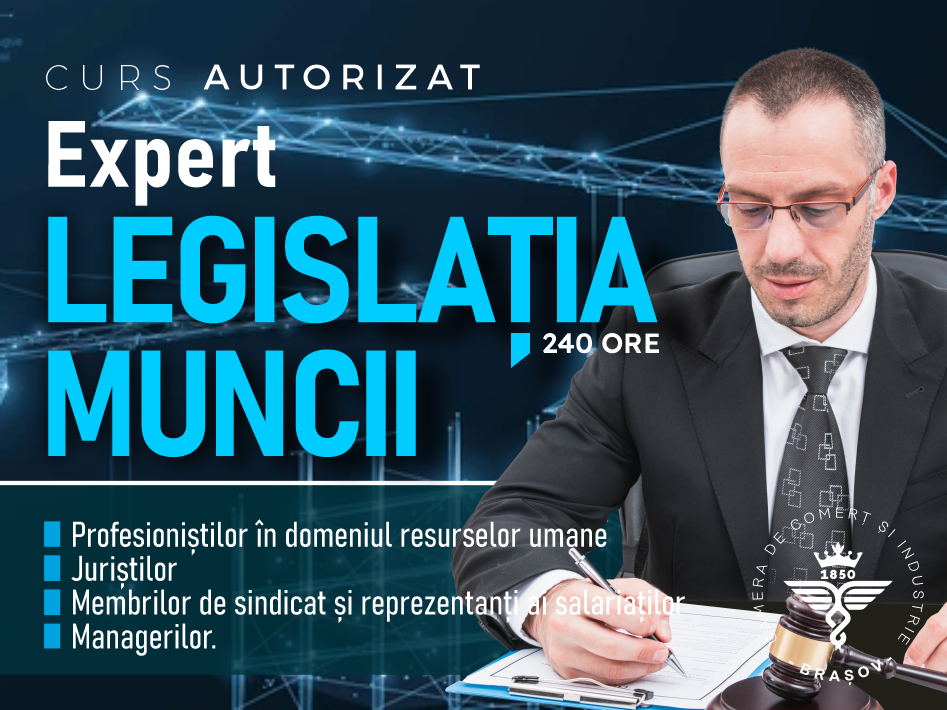 Curs : EXPERT LEGISLAȚIA MUNCII - Camera de Comerț și Industrie Brașov